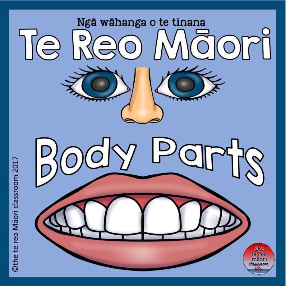 Parts of The Body: Ngā Wāhanga o Te Tinana - The Te Reo Māori Classroom