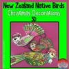 New Zealand Native Birds Christmas Decorations - The Te Reo Māori Classroom