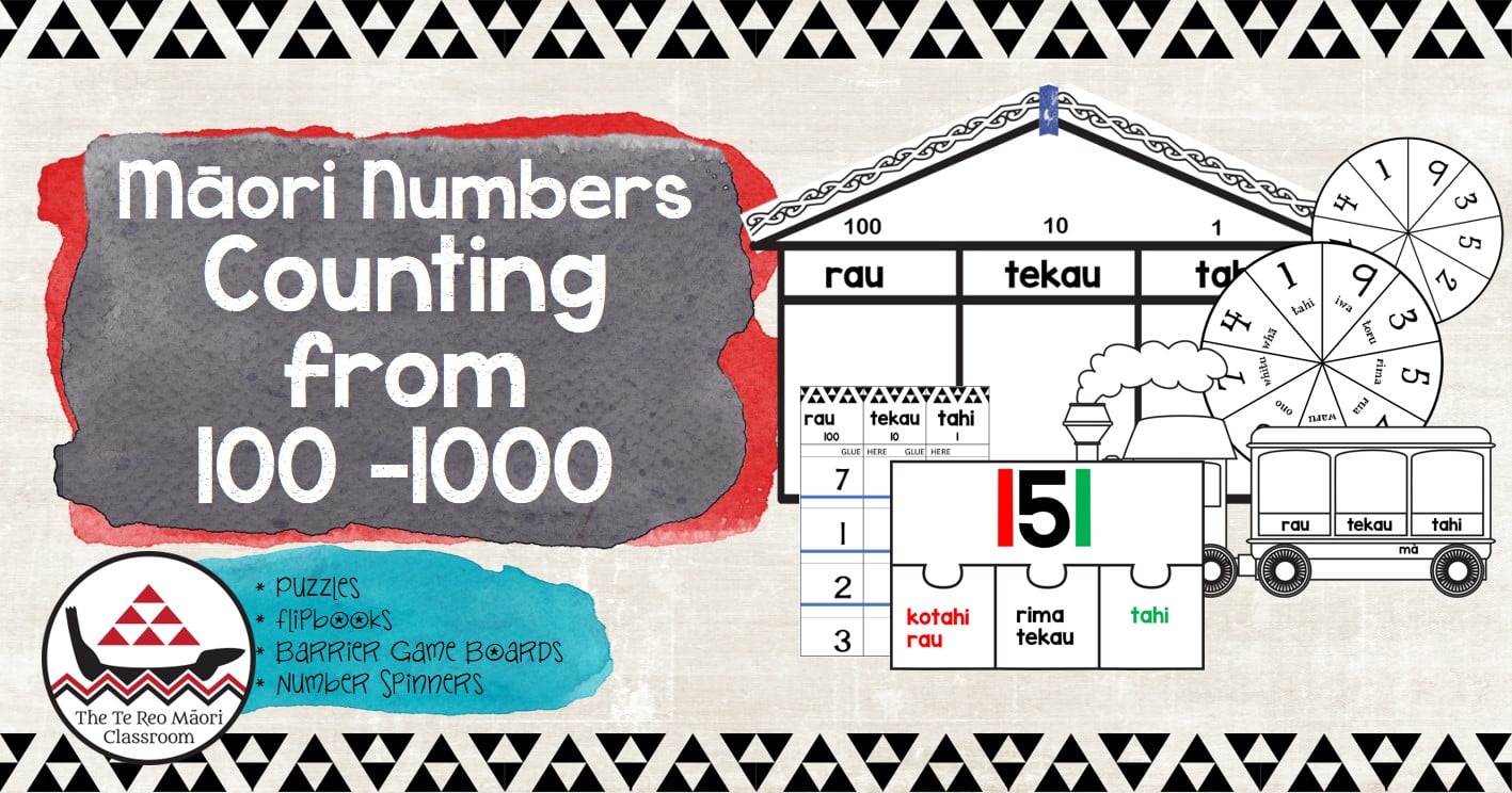 Māori Numbers - Count From 100-1000 - The Te Reo Māori Classroom